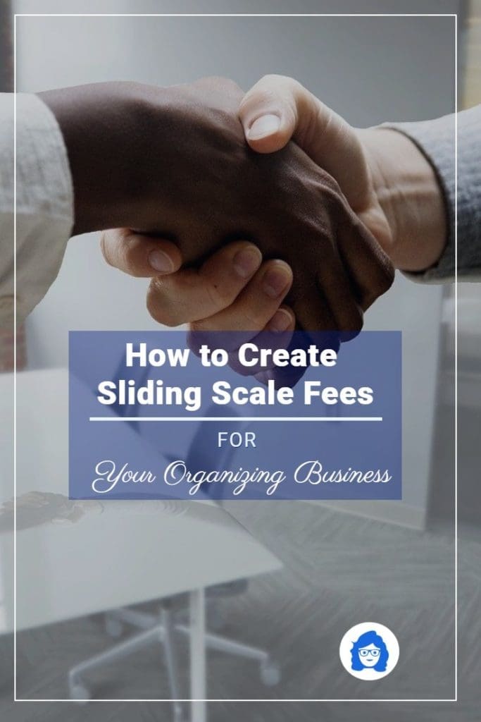 How to Create Sliding Scale Fees for Your Organizing Business