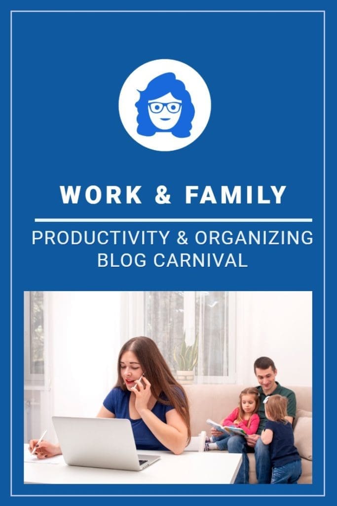Work & Family – Productivity & Organizing Blog Carnival