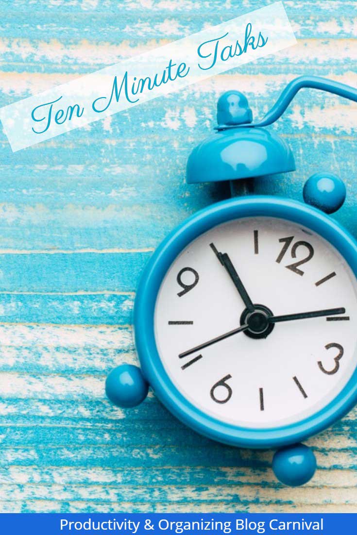 Ten-Minute Tasks - Productivity & Organizing Blog Carnival